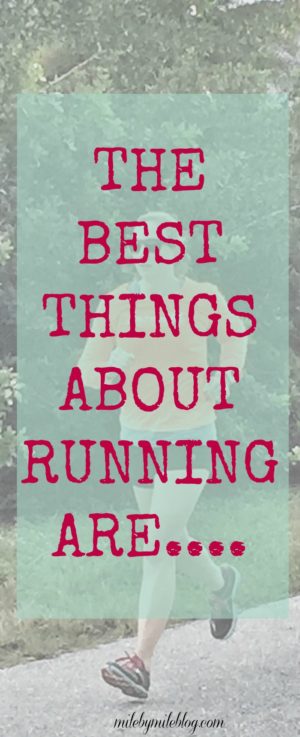 The Best Things About Running • Mile By Mile