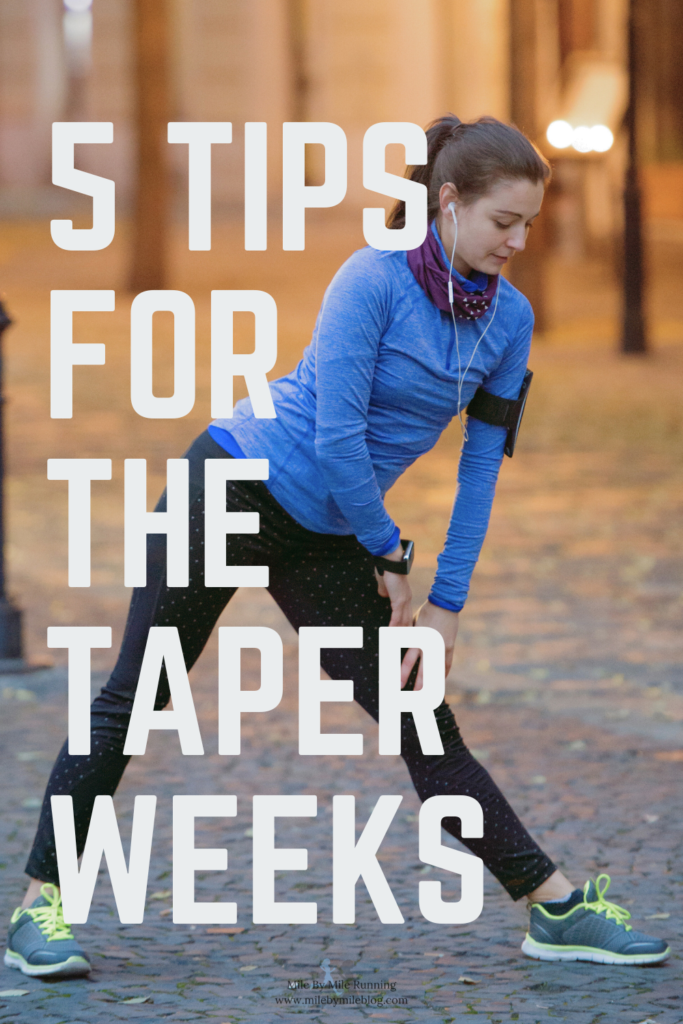 Taper Weeks Tips Before a Race • Mile By Mile