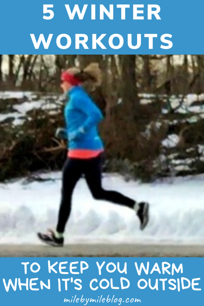 5 Winter Workouts to Keep You Warm When It's Cold Outside • Mile By Mile