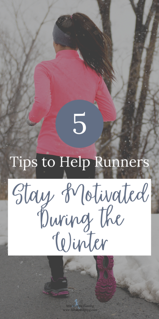 Winter Running Motivation: Tips to Keep Running • Mile By Mile