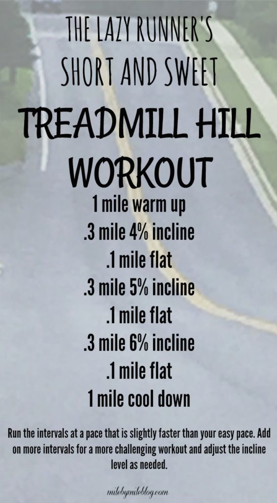 The Lazy Runner’s Short and Sweet Treadmill Hill Workout • Mile By Mile