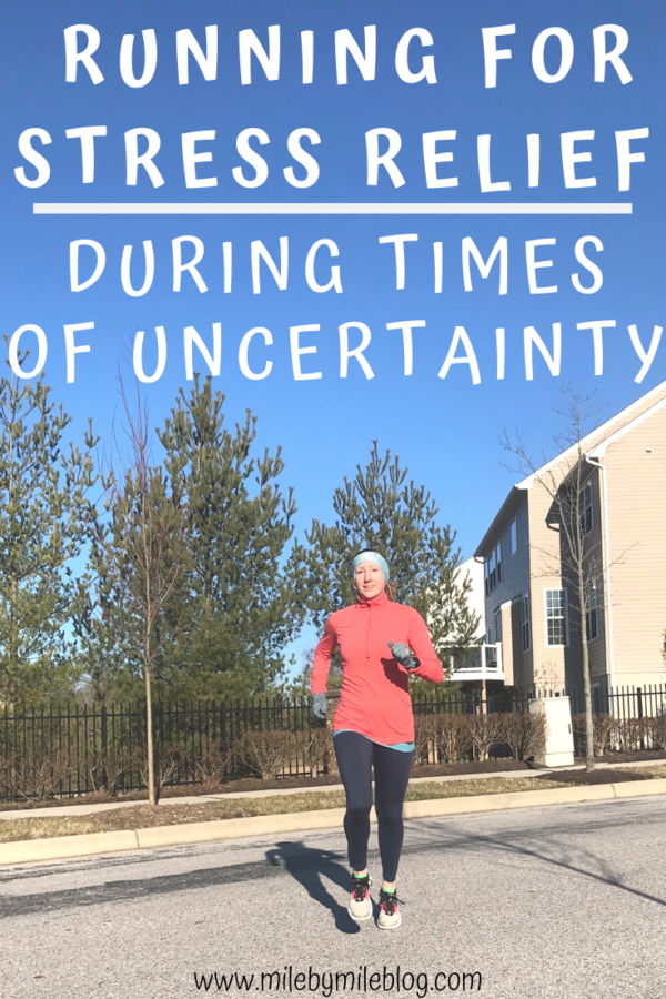 Running For Stress Relief During Times of Uncertainty • Mile By Mile