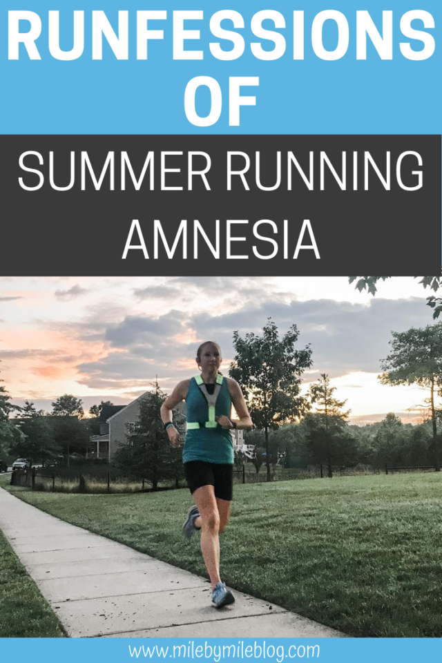 Runfessions of Summer Running Amnesia • Mile By Mile