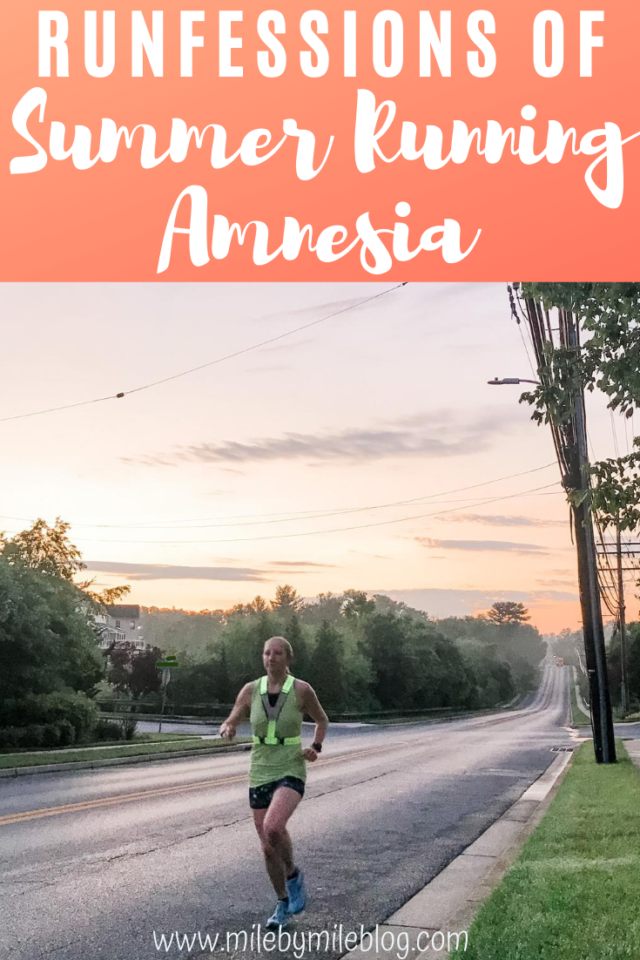 Runfessions of Summer Running Amnesia • Mile By Mile