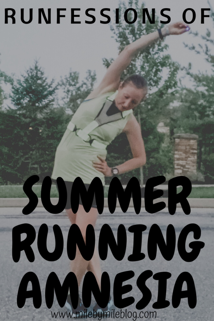 Runfessions of Summer Running Amnesia • Mile By Mile