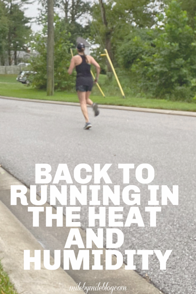 Back to Running in the Heat and Humidity • Mile By Mile