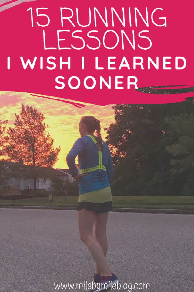 15 Running Lessons I Wish I Learned Sooner • Mile By Mile