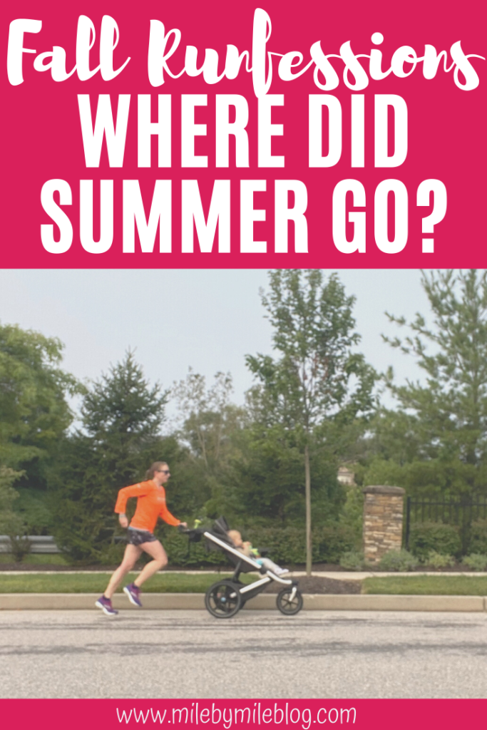 Fall Runfessions: Where Did Summer Go? • Mile By Mile