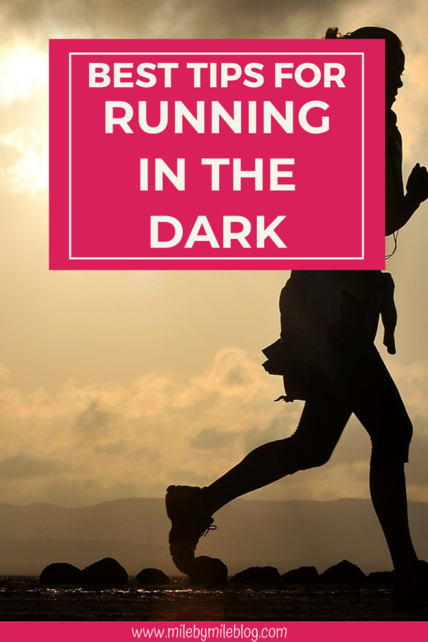 Best Tips for Running in the Dark • Mile By Mile