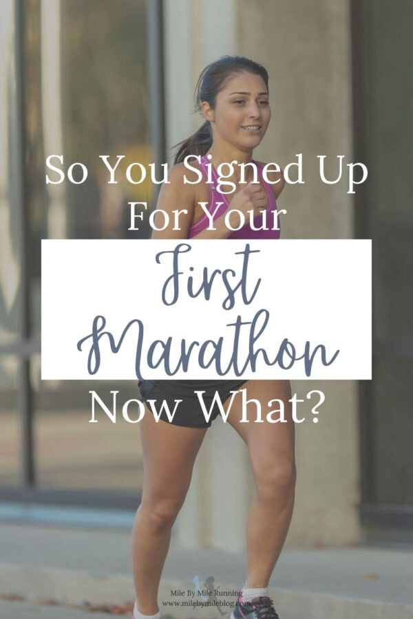 So You Signed Up for Your First Marathon: Now What? • Mile By Mile