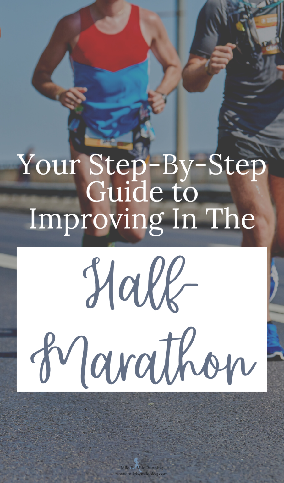 Intermediate Half-Marathon Guide to Improving Your Race Time • Mile By Mile